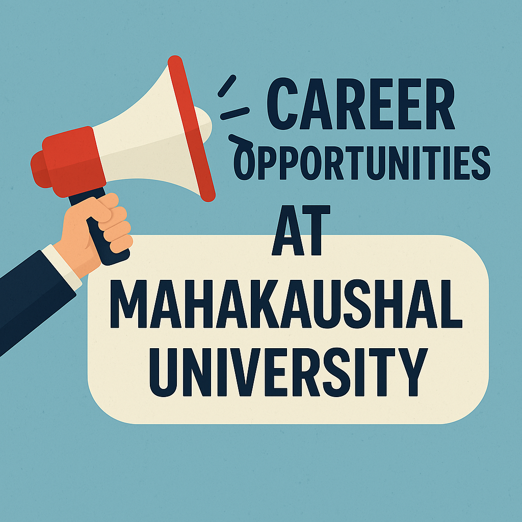 Career Opportunities at Mahakaushal University - Mahakaushal University ...